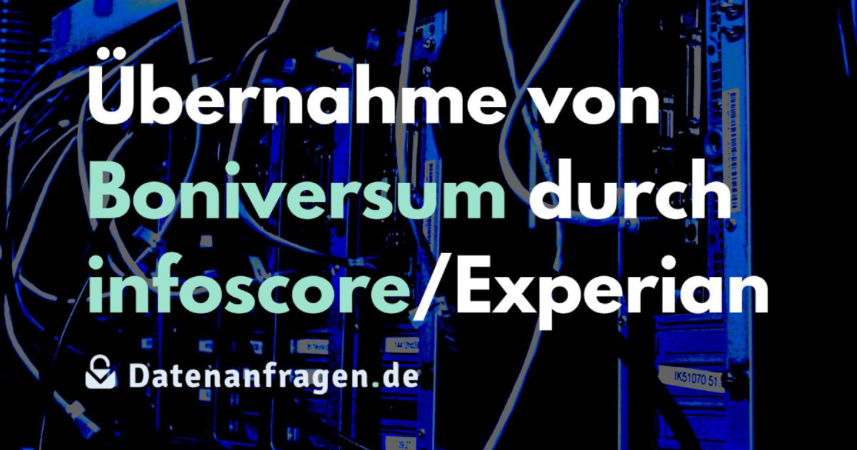 Übernahme durch Experian: Creditreform Boniversum GmbH mit infoscore ...