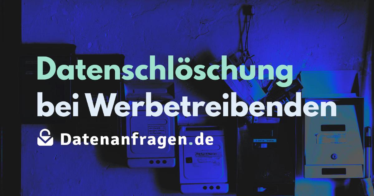 Datenlöschung bei Werbetreibenden ist nicht so einfach · Datenanfragen.de Datenlöschung bei Werbetreibenden ist nicht so einfach · Datenanfragen.de